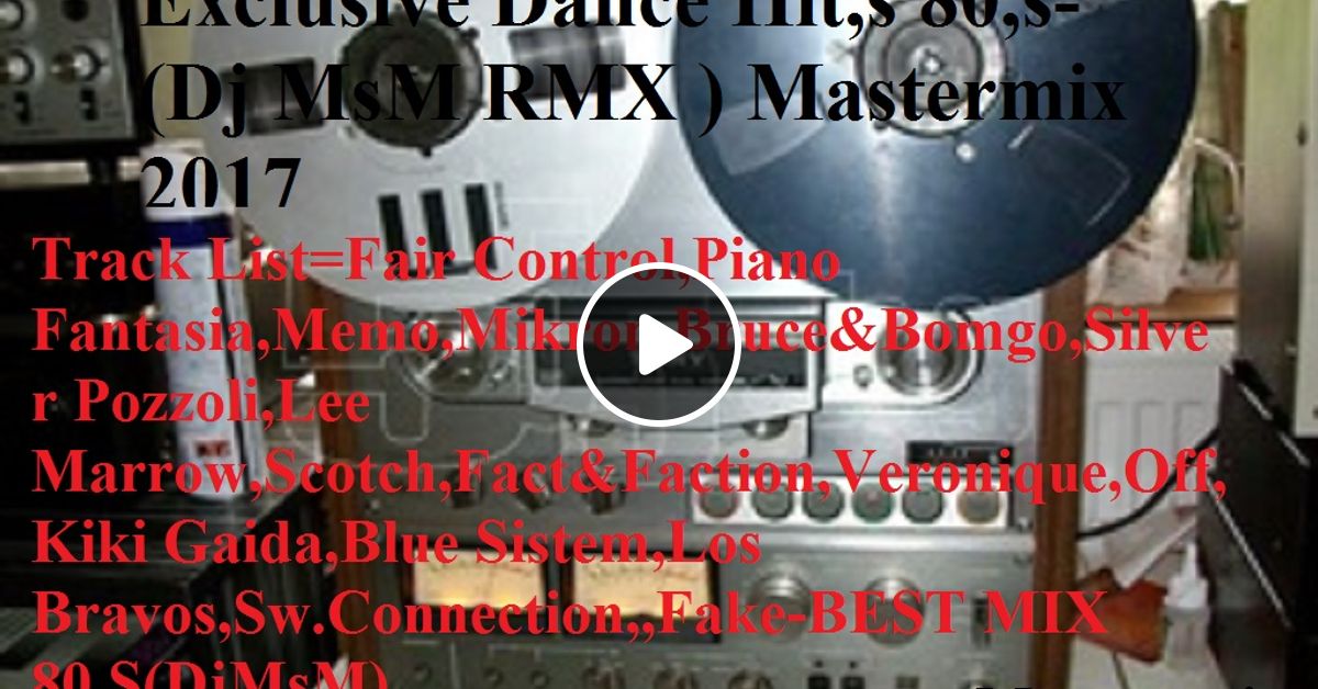 Exclusive Dance Hit,s 80,s-(Dj MsM RMX ) Mastermix 2017 by Miroslav Marinov | Mixcloud