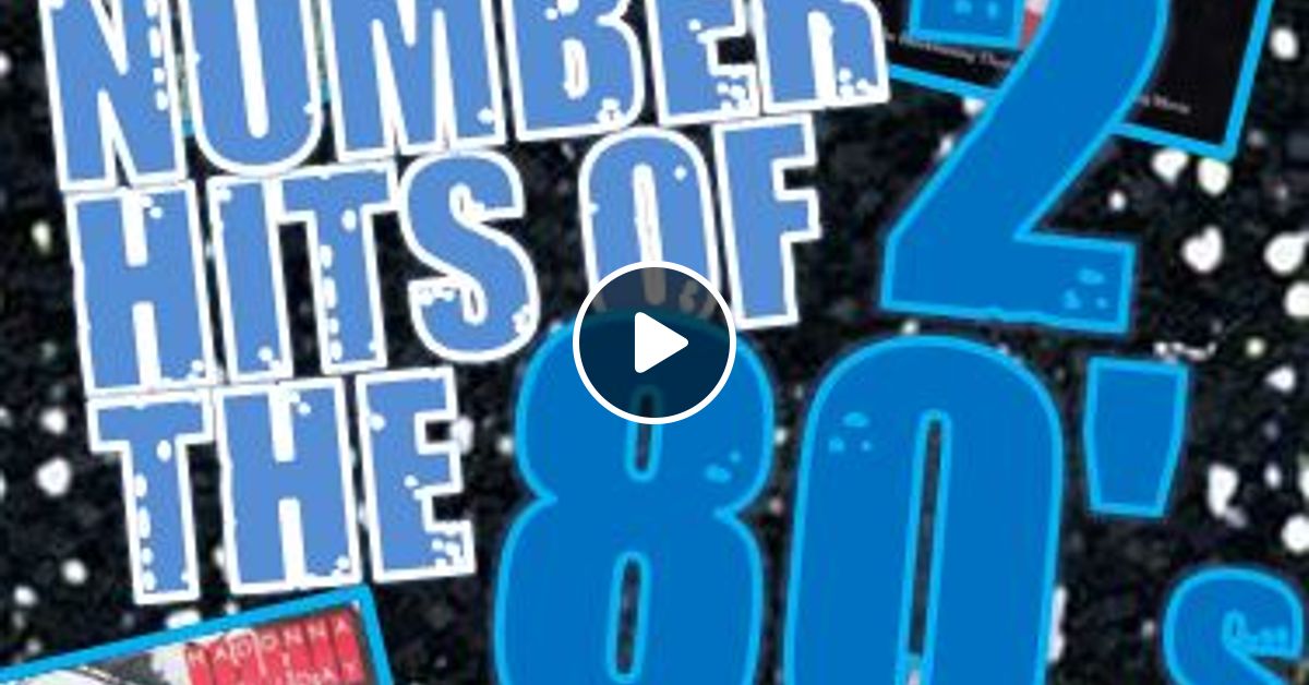 NUMBER 2 HITS OF THE EIGHTIES 5 by RPM | Mixcloud