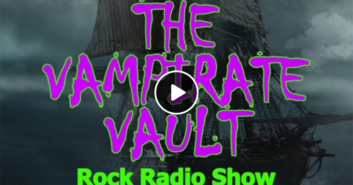 Welsh Gene - The Vampirate Vault - 16 SEP 2024 by scotlandrocksradio ...
