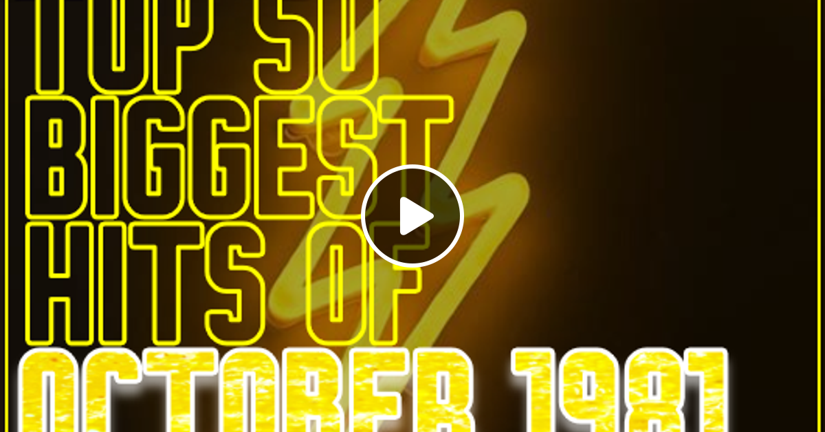 TOP 50 BIGGEST HITS OF OCTOBER 1981 - UK *SELECT EARLY ACCESS* by RPM ...