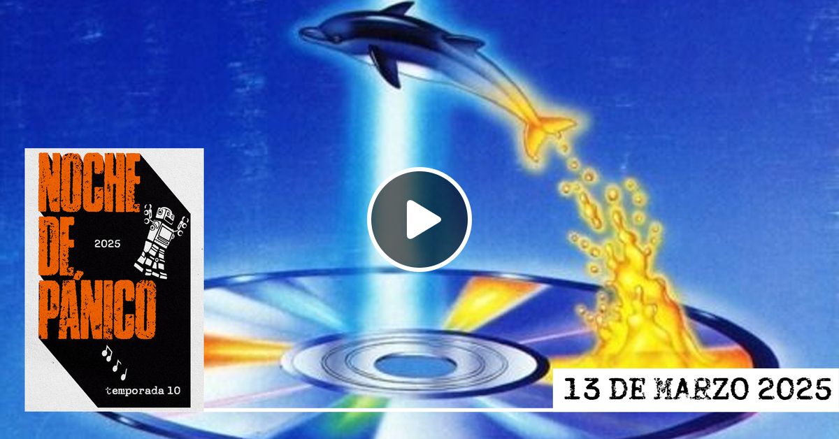 T10 - P04 - 13 de marzo 2025 - by NochedePánico | Mixcloud