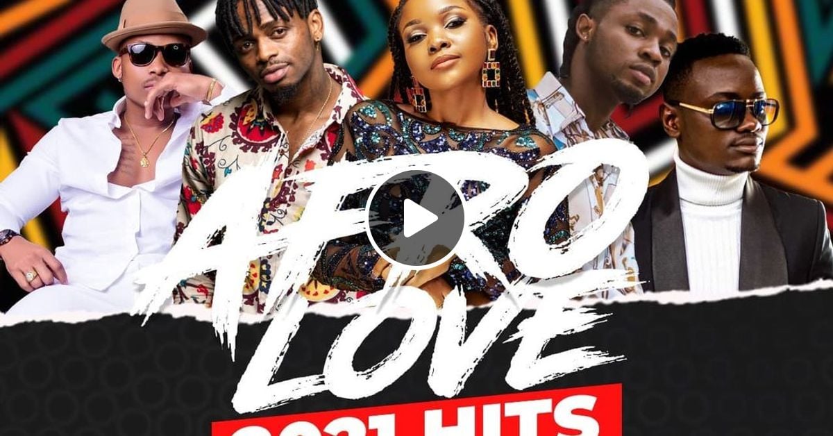 AFRO LOVE HITS 2021 X DJ PINTO by DEEJAY PINTO KENYA | Mixcloud