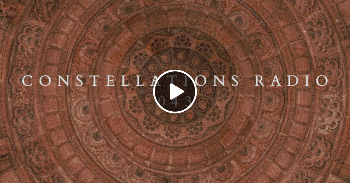 Constellations Radio 043 by ORION | Mixcloud