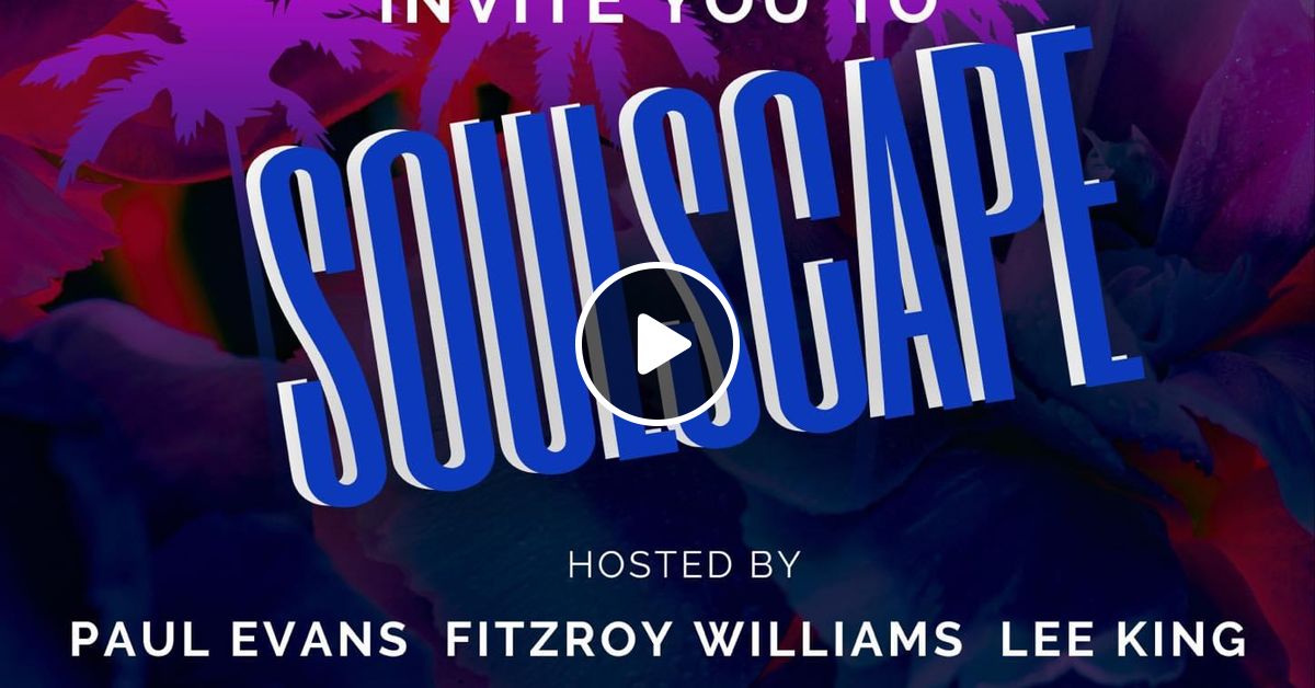 Soulscape Sunday June 23rd 2024 (2 sets) by Paul Evans | Mixcloud