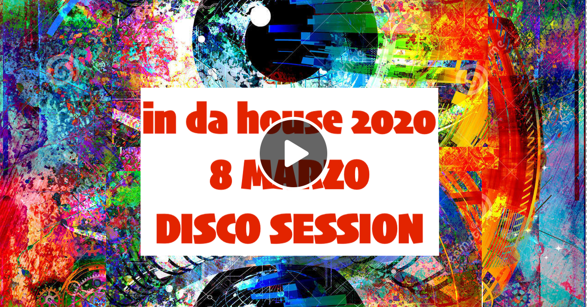 DJ SANTOS 8 MARZO 2020 IN DA HOUSE DISCO POP SESION by houserider1970 ...