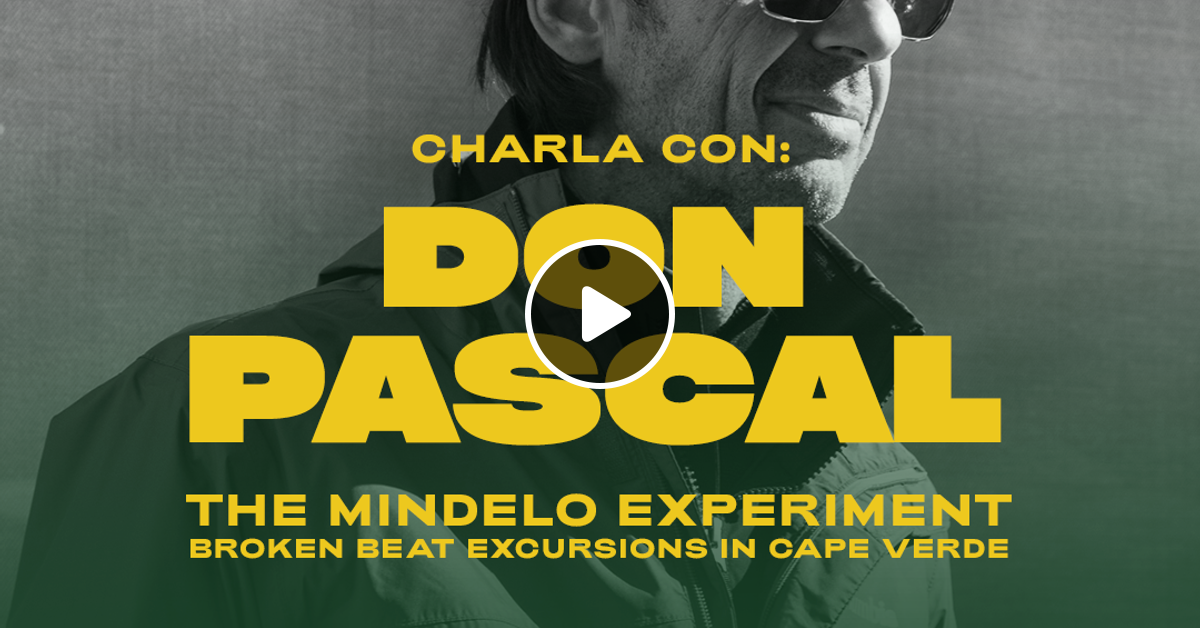 Charla con Don Pascal presenta: "The Mindelo Experiment" by elrecreo.fm ...