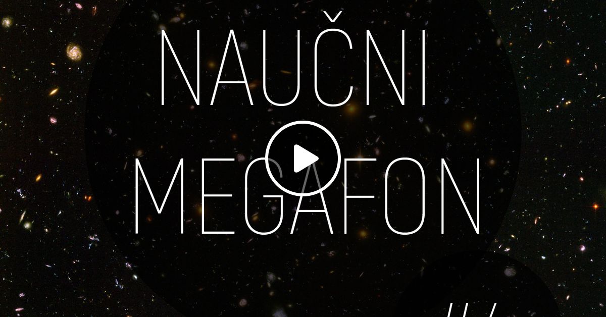 Naučni Megafon 4 06 05 2019 By Radio Galaksija Mixcloud