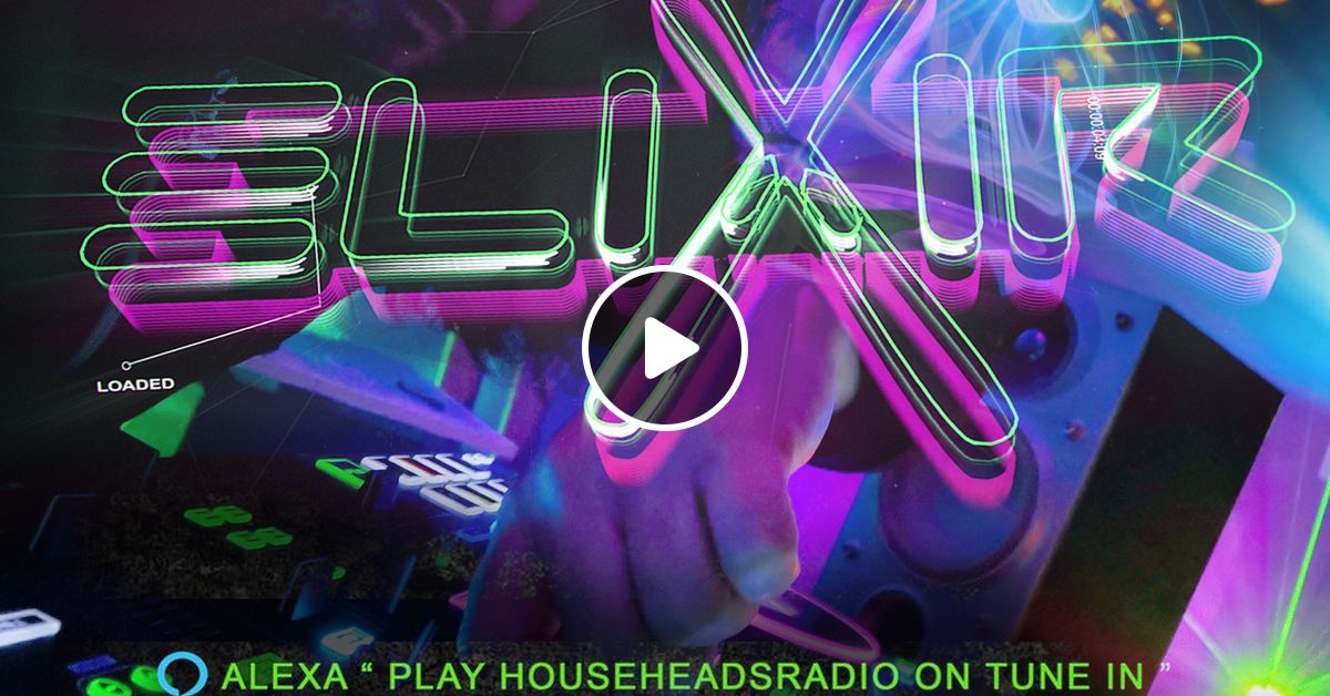 elixir - LIVE - Mar 17 - House Heads Radio UK - 2021 by Jory Bice ...