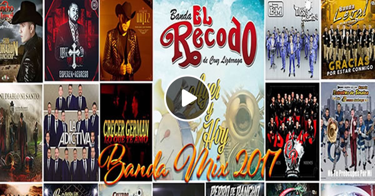 Banda Mix - Los Mas Popular De Banda 2017 by Rokola_Music | Mixcloud