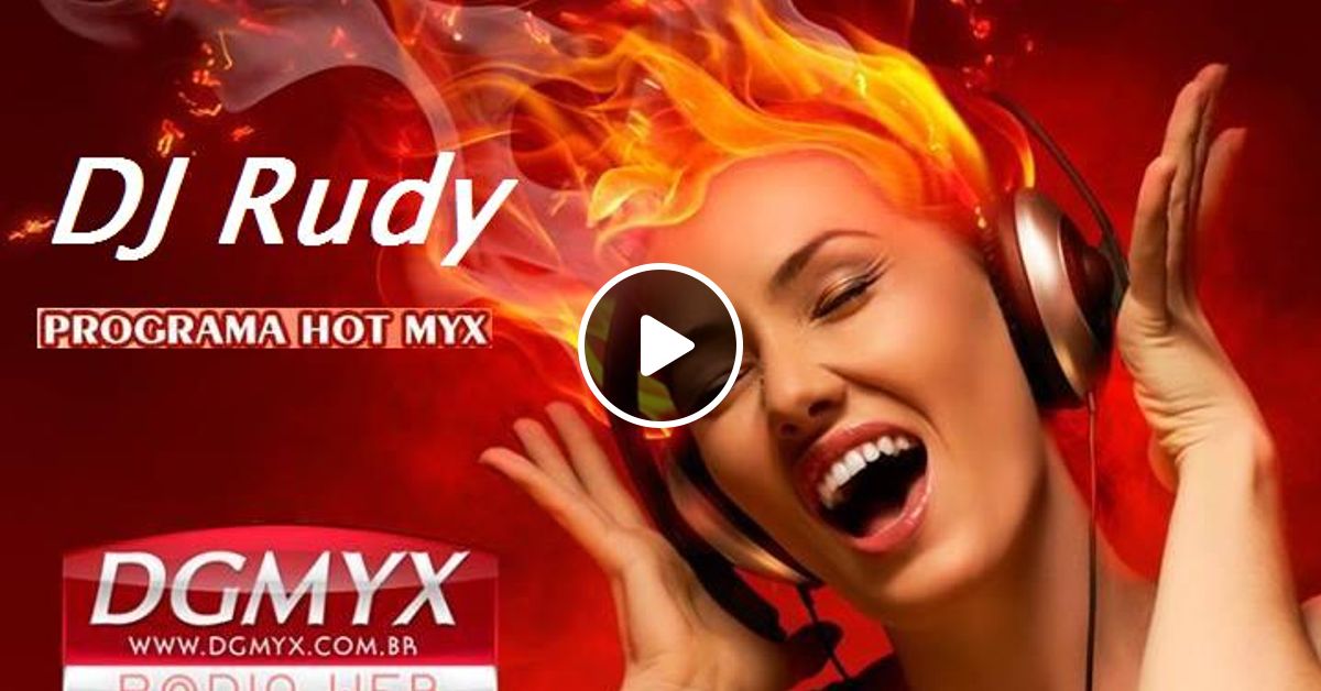 DJ Rudy @HOTMYX DGMYX Episode Special Saturday IV by DJ Rudy Naves ...