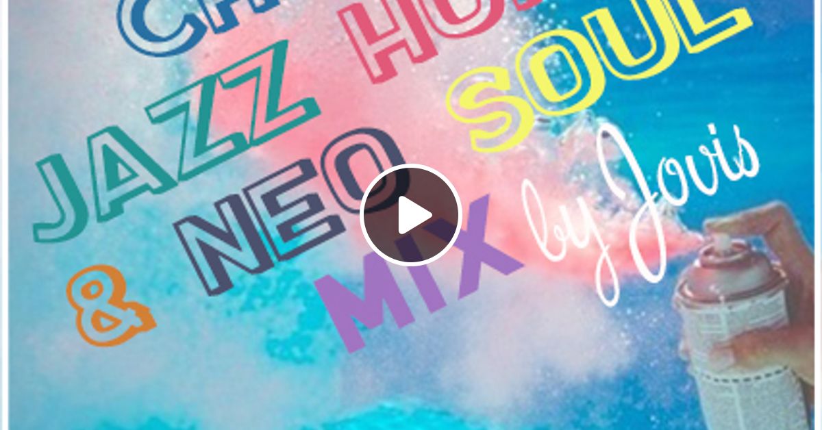 Chill-Jazz Hop & Neo Soul mix by Jovis | Mixcloud