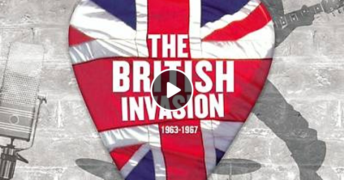 BRITISH INVASION WEEKEND 5-29 by PsychedelicJukeboxx | Mixcloud