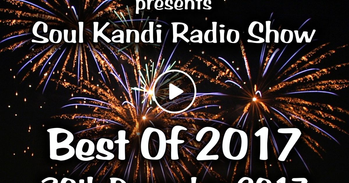DJ Nick Power - Soul Kandi Best Tracks of 2017 by Nick Power | Mixcloud