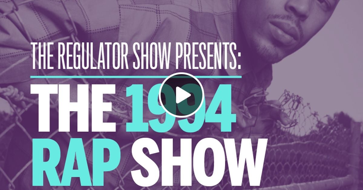 The Regulator Show - 'The 1994 Rap Show' - Rob Pursey & Superix ...