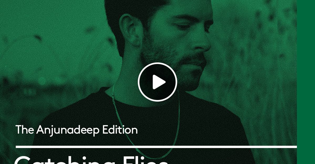 The Anjunadeep Edition 510 with Catching Flies by Anjunadeep | Mixcloud