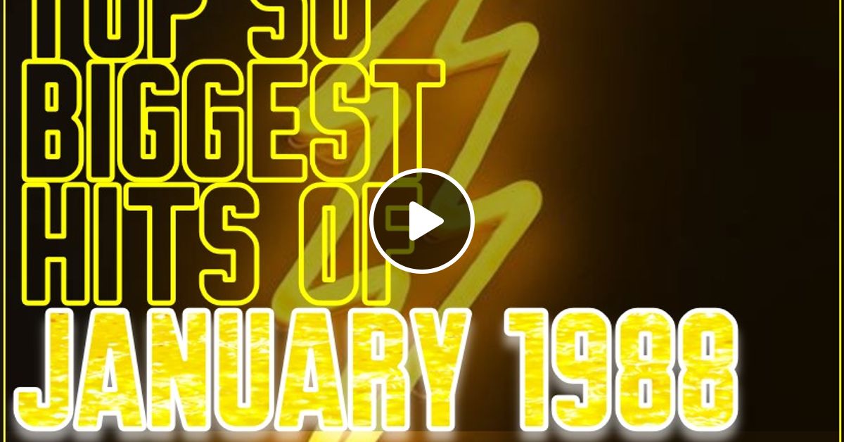 TOP 50 BIGGEST HITS OF JANUARY 1988 *SELECT EARLY ACCESS* by RPM | Mixcloud