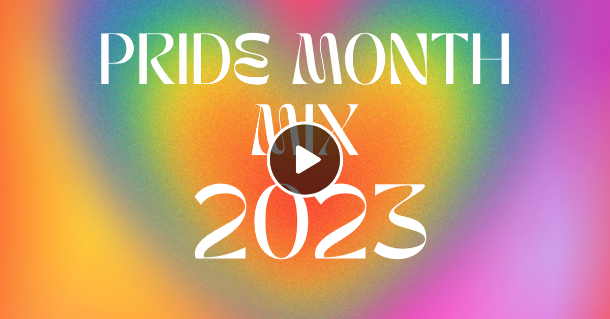 Pride Month Mix: Celebrate for Love, Equality and Self-love by DJ ...