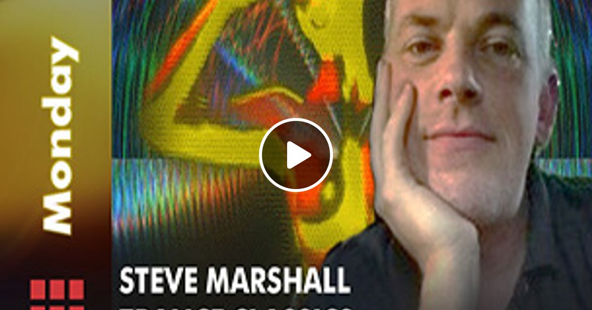 Steve Marshall - Trance Classics - Box UK - 19-05-2025 by Box Radio UK | Mixcloud