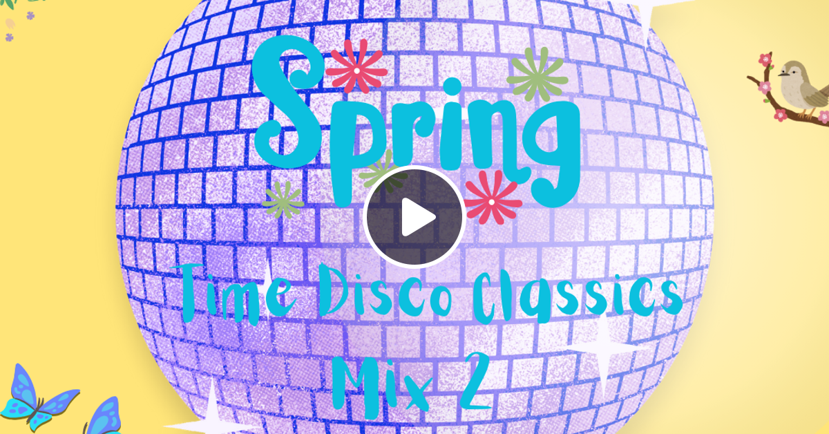 Spring Time Classic Disco Mix 2 by DJose Dance Mixes | Mixcloud