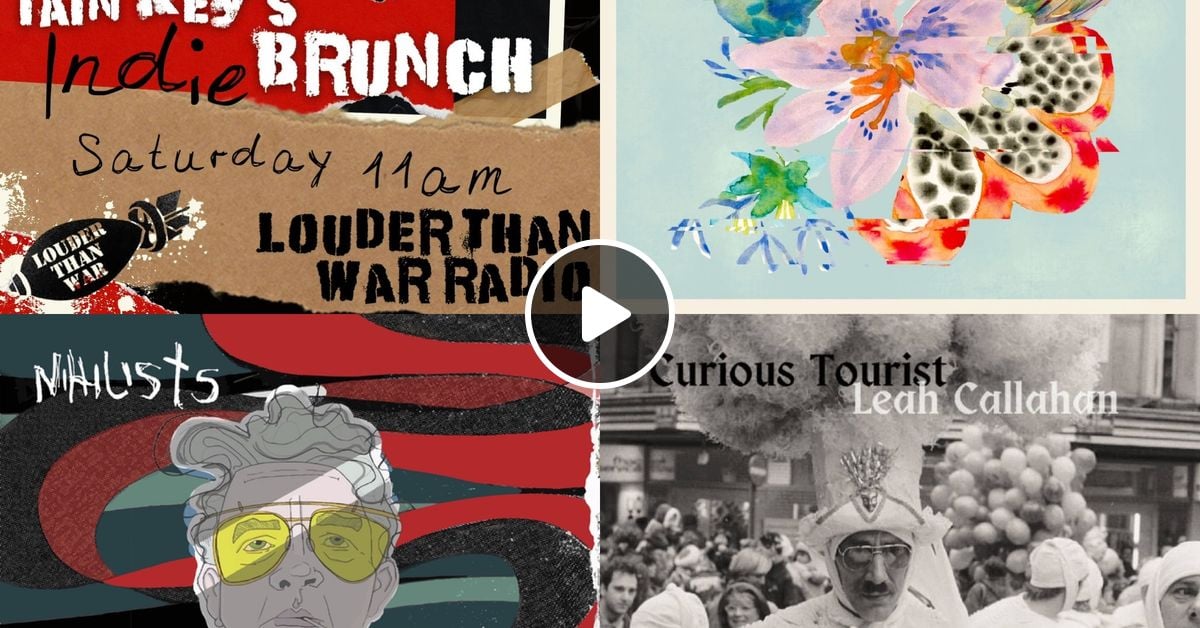 Iain Key’s Indie Brunch (with Leah Callahan) - Saturday 27th April 2024 ...