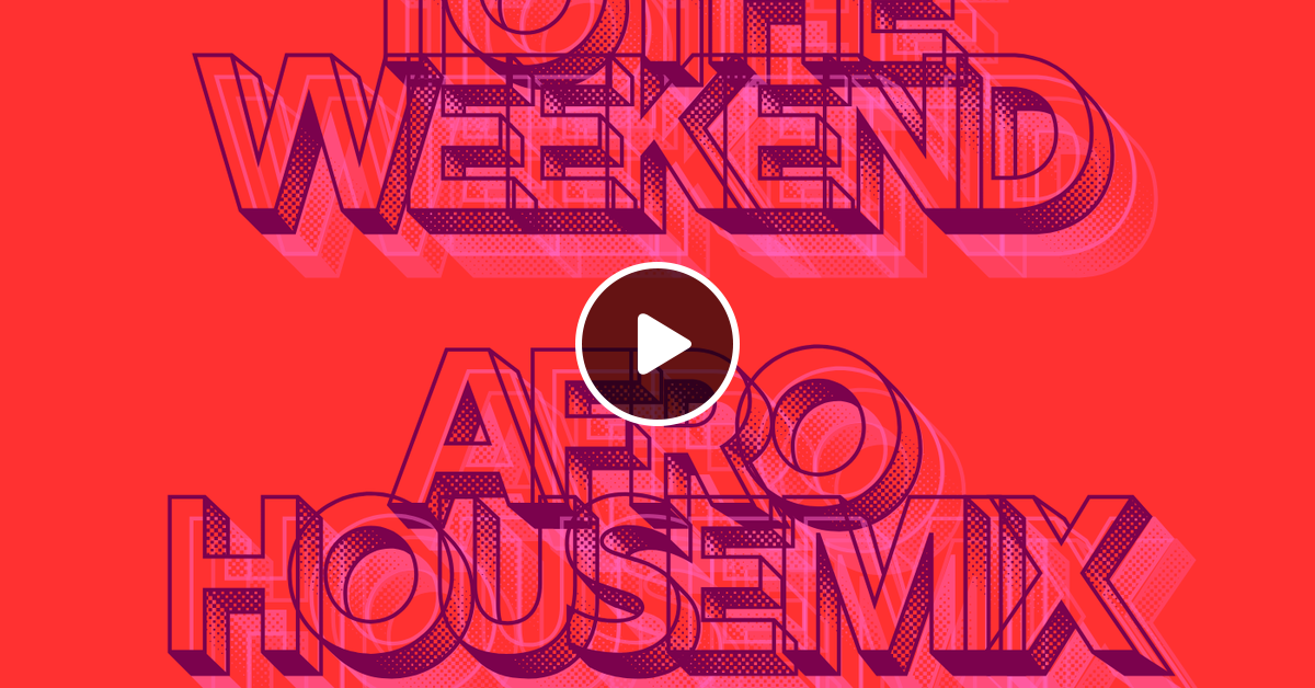 DJ NRUFF PRESENTS - WELCOME TO THE WEEKEND - AFRO HOUSE MIX by DJ NRUFF ...