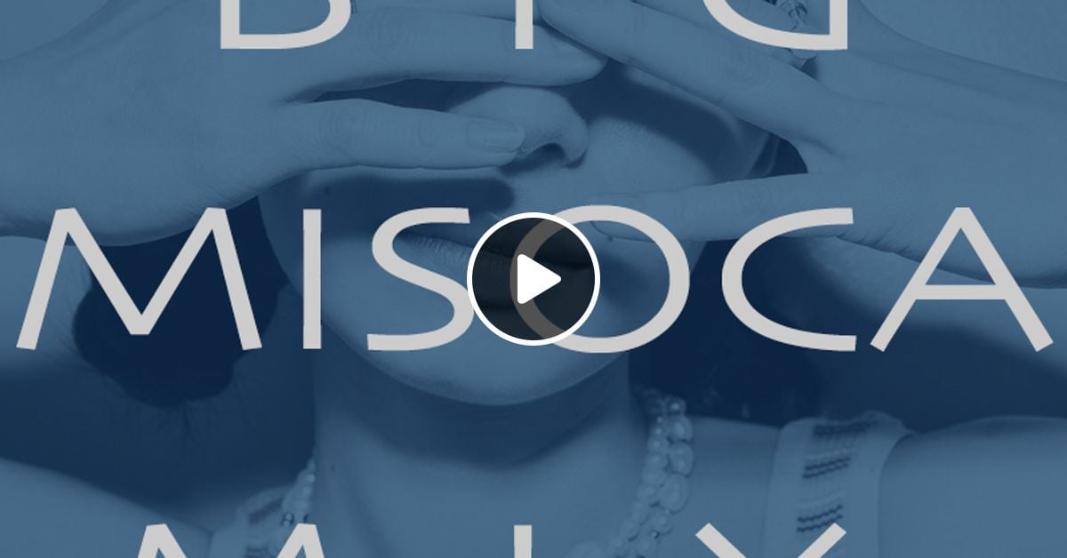 BIG MISOCA MIX by Que_so_ | Mixcloud