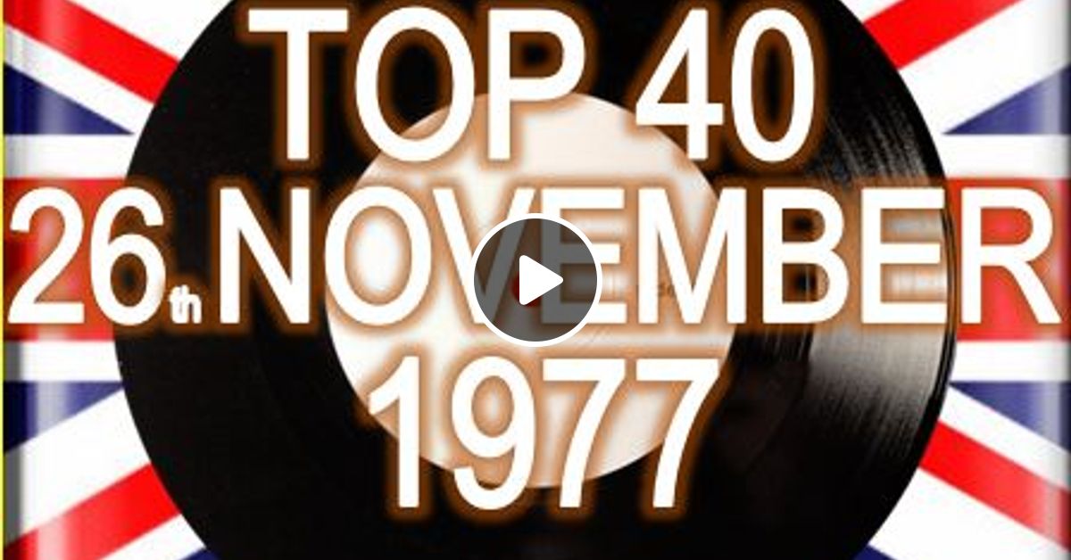UK TOP 40 20 - 26 NOVEMBER 1977 by RPM | Mixcloud