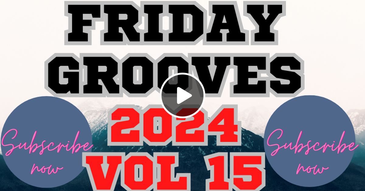 FRIDAY GROOVE SESSION 2024 V15 05/17/2024 by DJ Diamondles | Mixcloud