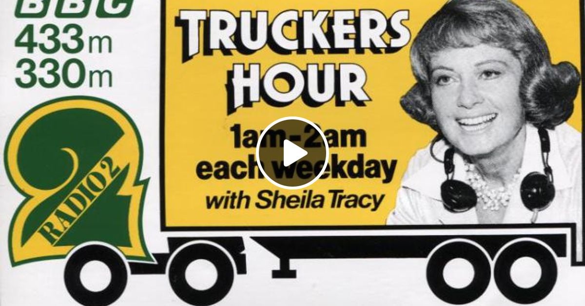 Truckers' Hour with Sheila Tracy by Andy Walmsley | Mixcloud