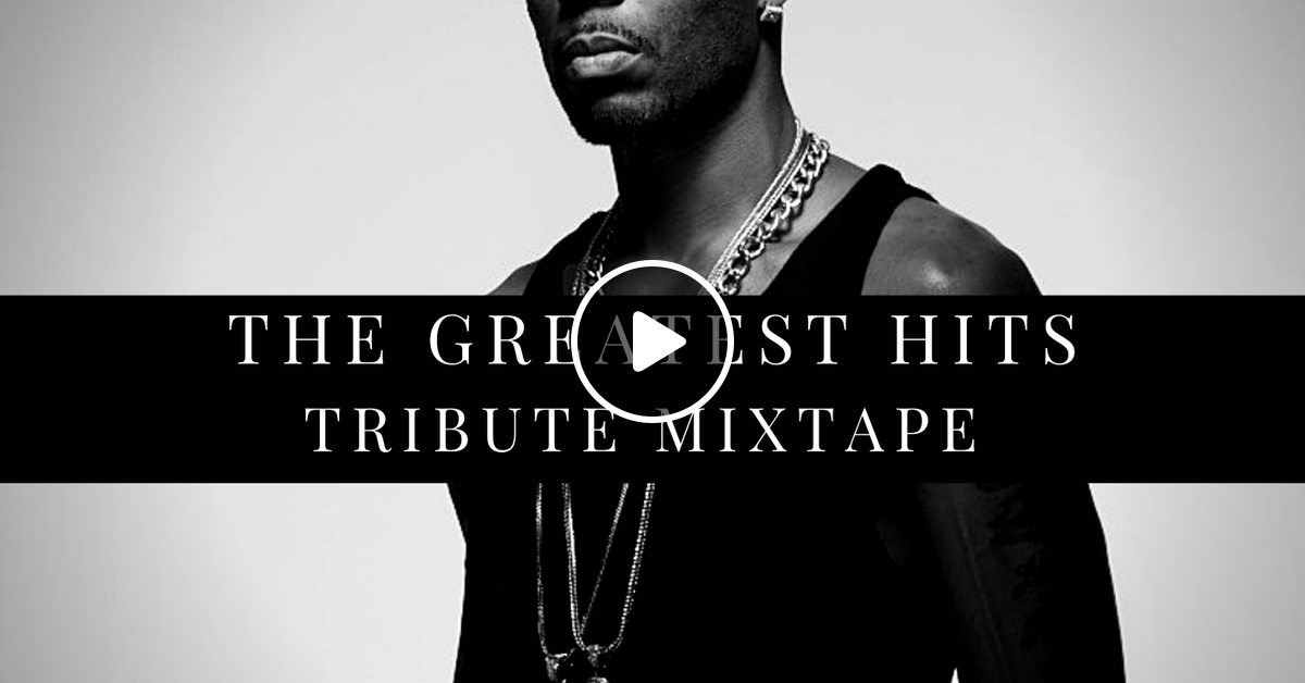 DMX GREATEST HITS / TRIBUTE MIXTAPE by Dj MIkey Flex by Dj Mikey Flex ...