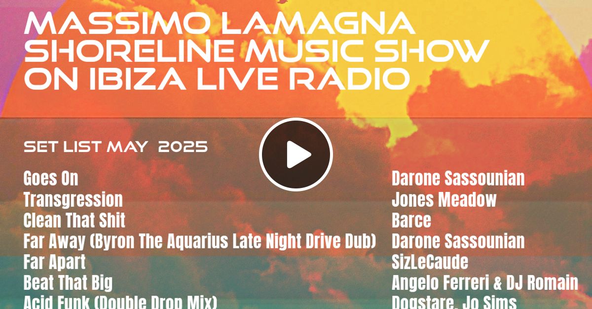 IBIZA LIVE RADIO / MASSIMO LAMAGNA #91 MAY 2025 SHORELINE MUSIC by ...