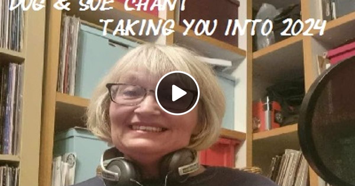 31/12/23 New Years Special on Solar Radio with Sue, Dug Chant taking ...