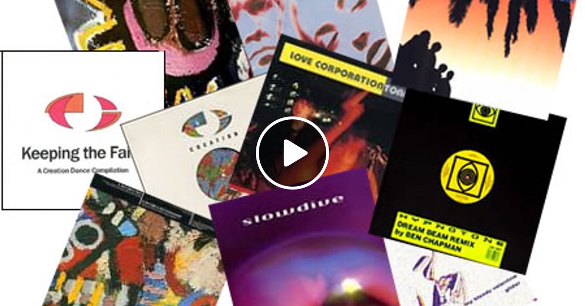 Creation Records Second Summer Of Love by Creation Records | Mixcloud