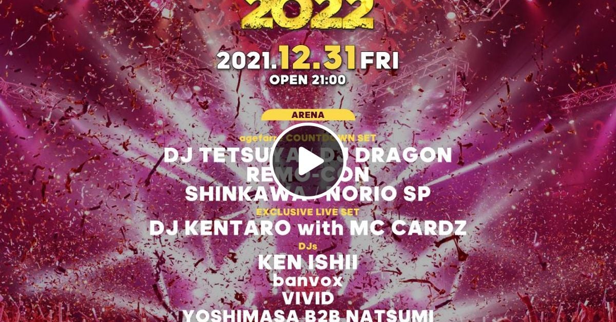 DJ SHINKAWA "agefarre COUNTDOWN SET" @ ageHa COUNTDOWN to 2022 "The Final" [ARENA STAGE] 2021.12 ...