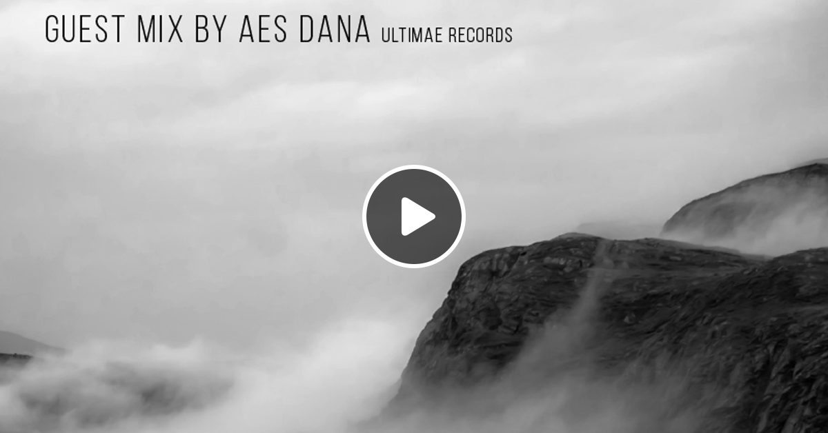 Ambient Soundscapes : Selections 021 (Guest Mix By AES Dana) by Ambient Soundscapes | Mixcloud