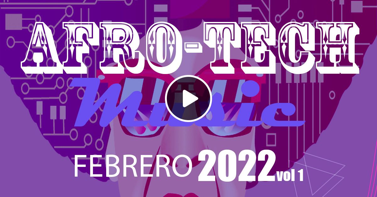 Cuauhtémoc Ortega AFRO-TECH Music 02 22-22 by Cuauhtémoc Ortega | Mixcloud