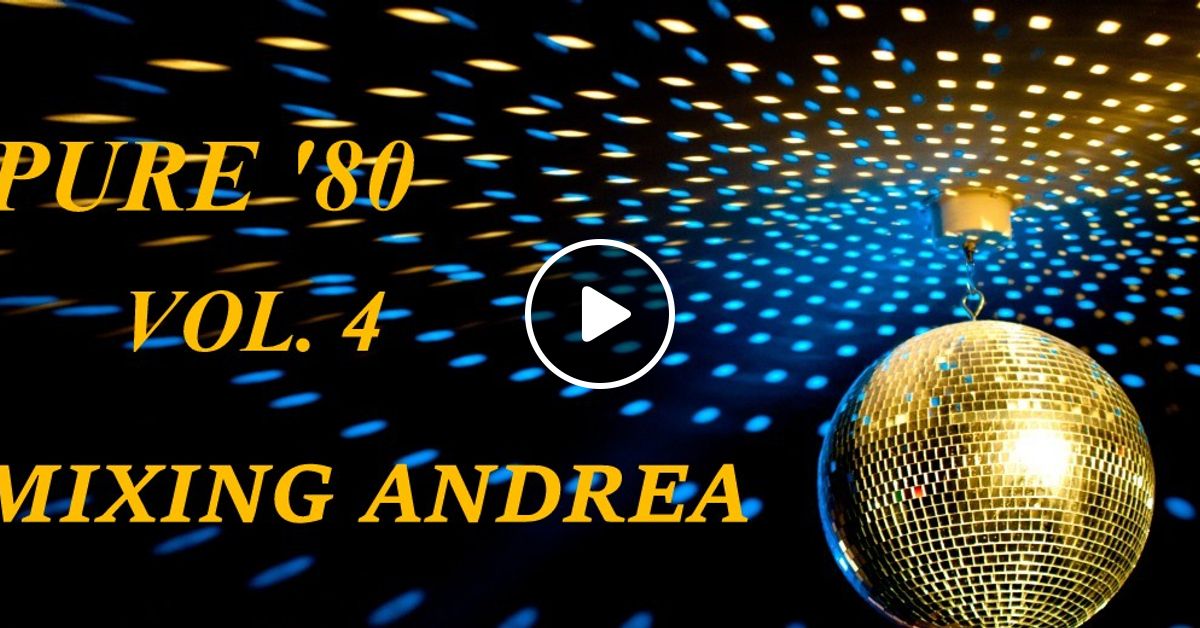MIX ANDREA DANCE PURE '80 VOL 4 by Andrea Stefano Regali | Mixcloud