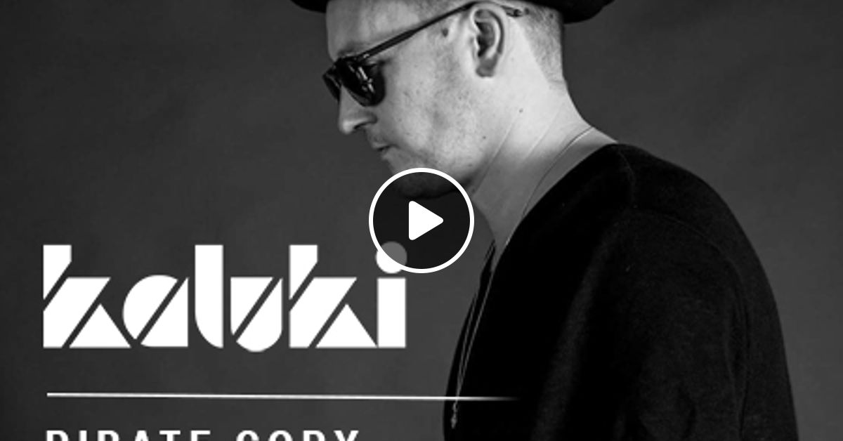 Kaluki Radio Show by Pirate Copy #001 by Pioneer DJ Radio | Mixcloud