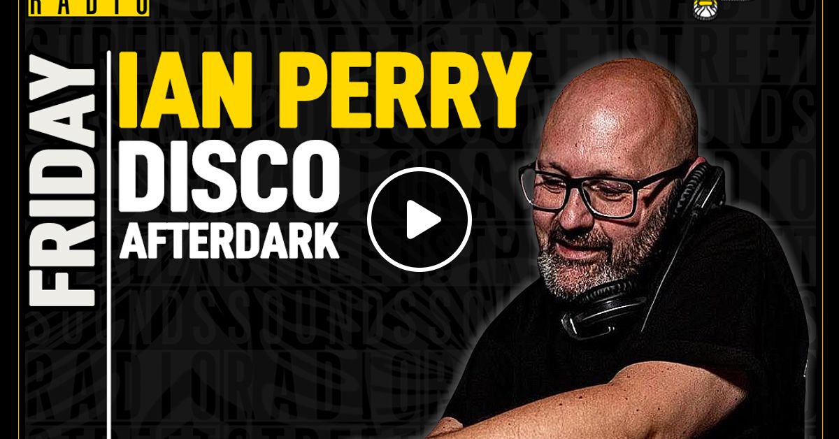 Disco After Dark with Ian Perry on Street Sounds Radio 2300-0100 28/03 ...