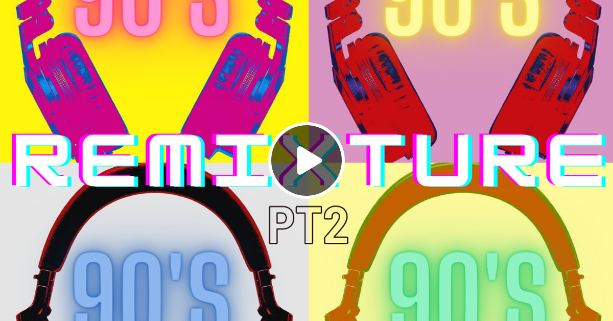 REMIXTURE 90'S PT 2 by Paul Almeida | Mixcloud