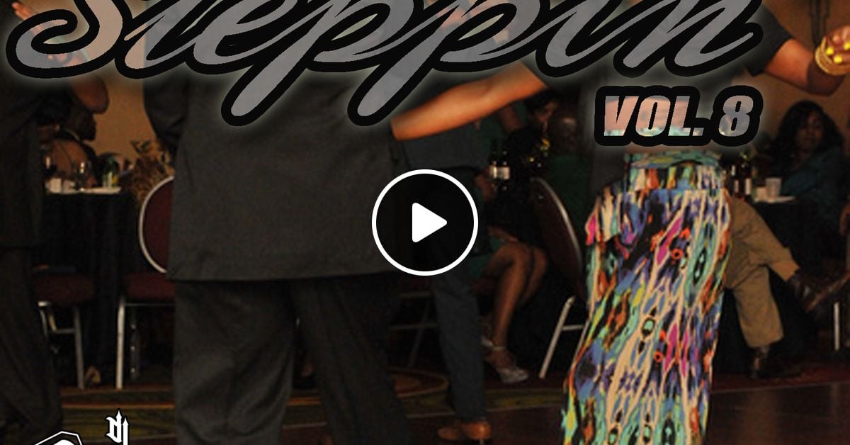 CHICAGO STYLE STEPPIN VOL. 8 by Deejay Gnice | Mixcloud