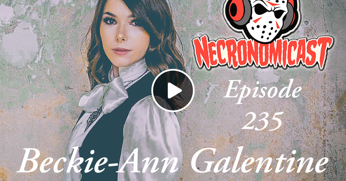 Episode 235 Beckie-Ann Galentine "Mystery & History" by Necronomicast | Mixcloud