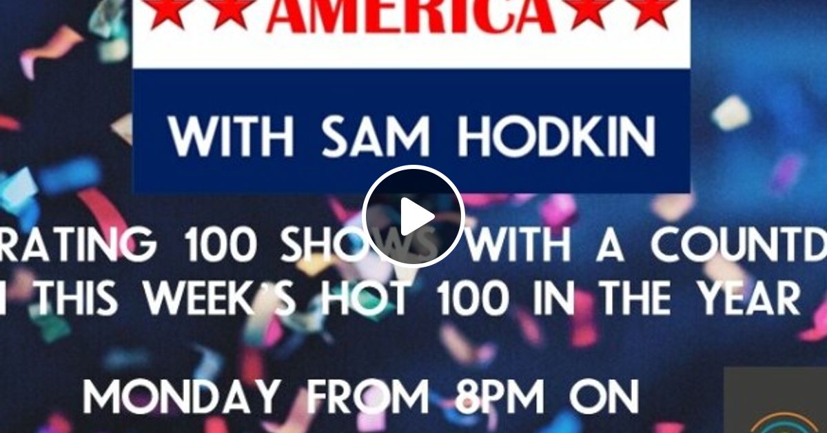 Sam Hodkin - Spinning in America #100 23.10.2023 chart of 2000 by Radio Alty | Mixcloud