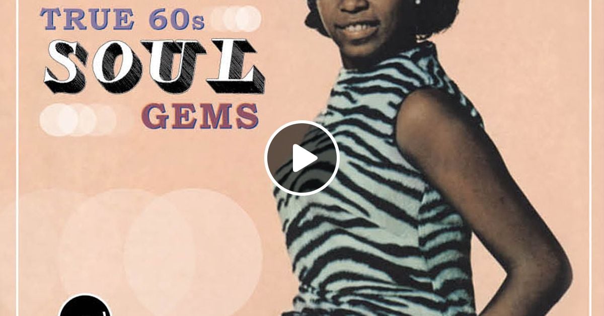 20 True 60s SOUL Gems by The Soul Preacher | Mixcloud