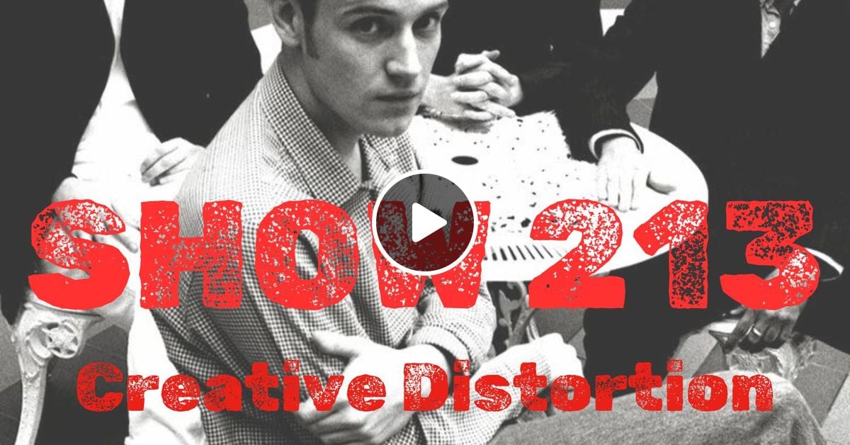 CREATIVE DISTORTION INDIE DISCO Show #213 Saturday 10th May 2025 by ...