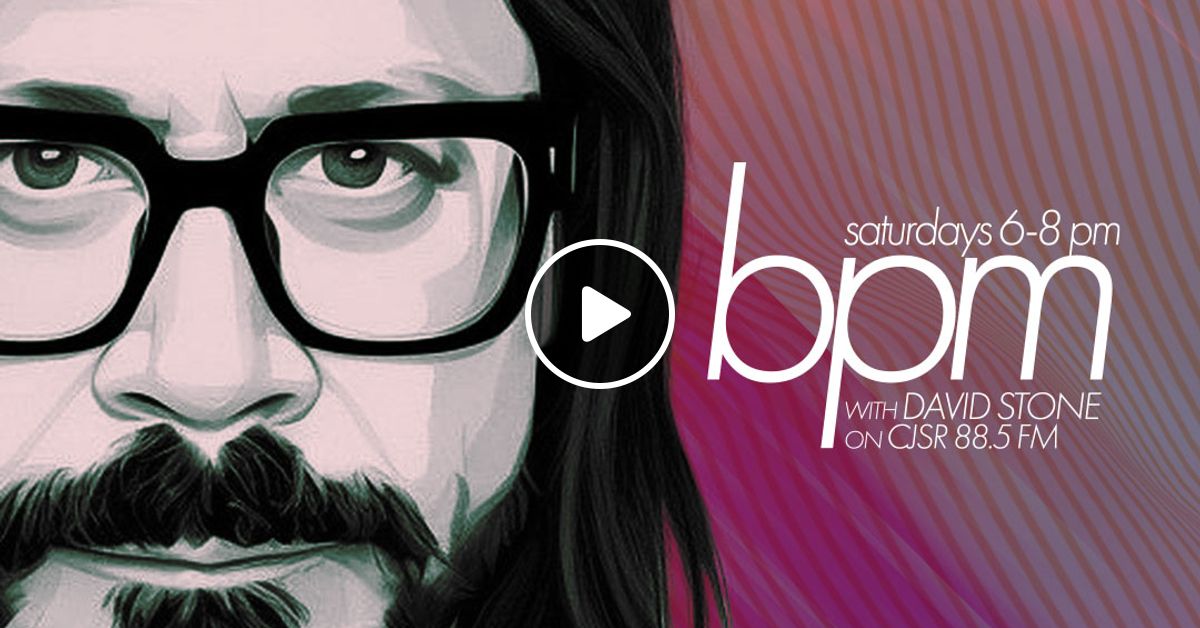 BPM with DAVID STONE on CJSR 88.5 FM : September 30, 2023 by davidstone | Mixcloud