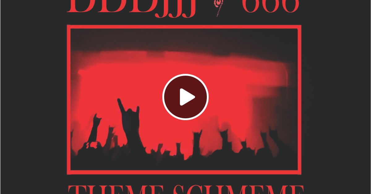 Theme-Schmeme by DDDJJJ666 | Mixcloud