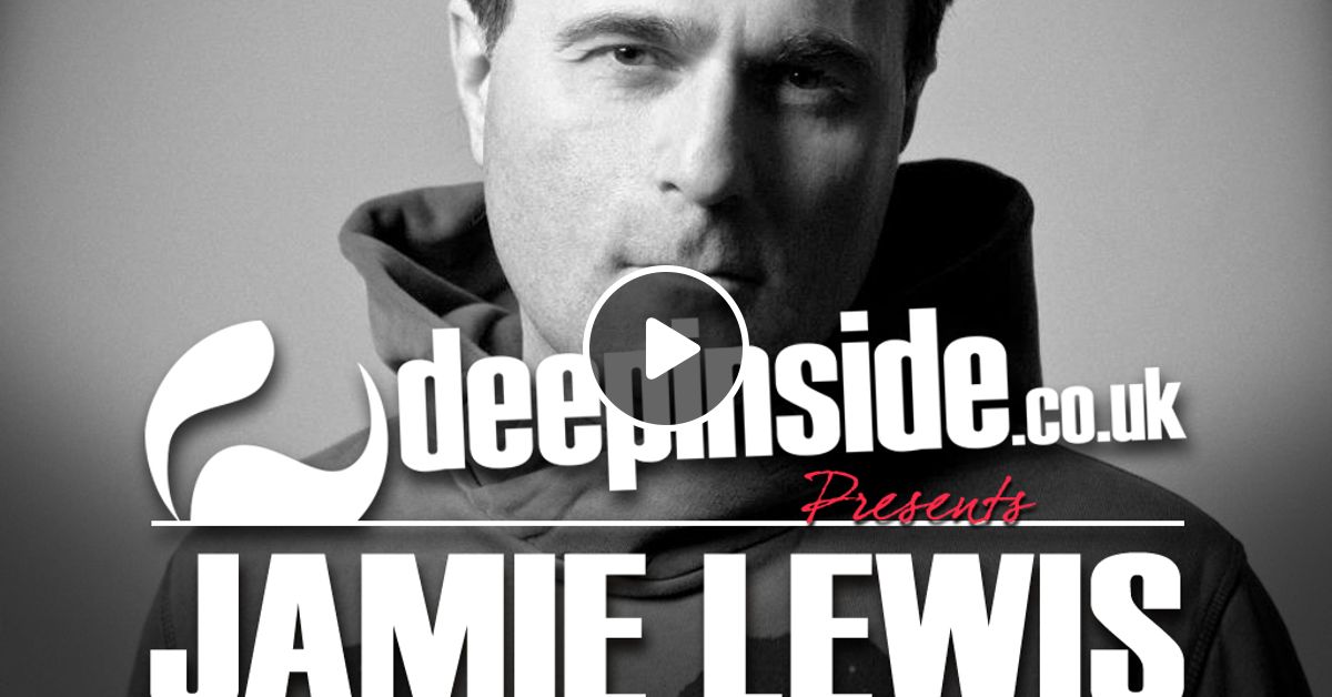 JAMIE LEWIS is on DEEPINSIDE #05 by DEEPINSIDE Official | Mixcloud