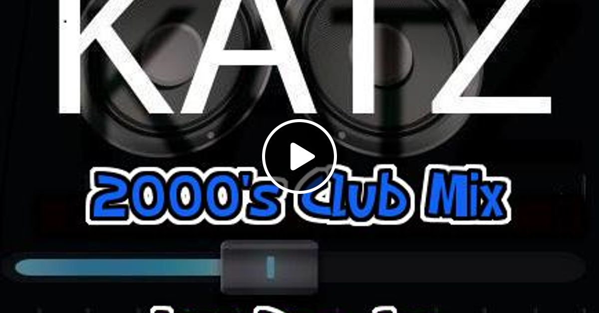 2000's Club Mix Mixed By Ivan DeeJay by Katz Sound | Mixcloud