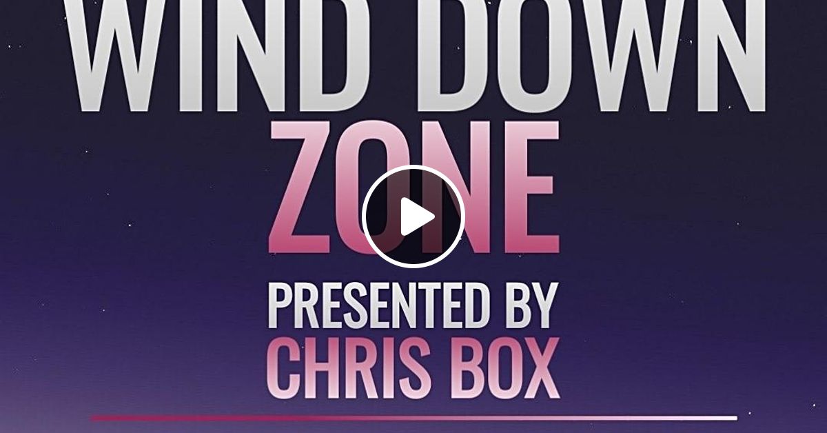 THE WIND DOWN ZONE, JULY/AUGUST 2023 (STARPOINT RADIO) by Chris Box ...